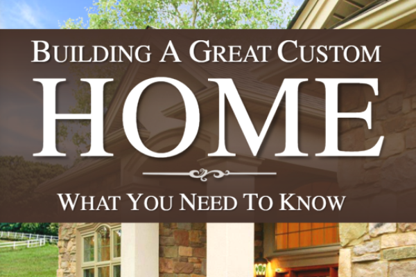 "Building a Great Custom Home - What You Need to Know" | RGB Custom ...